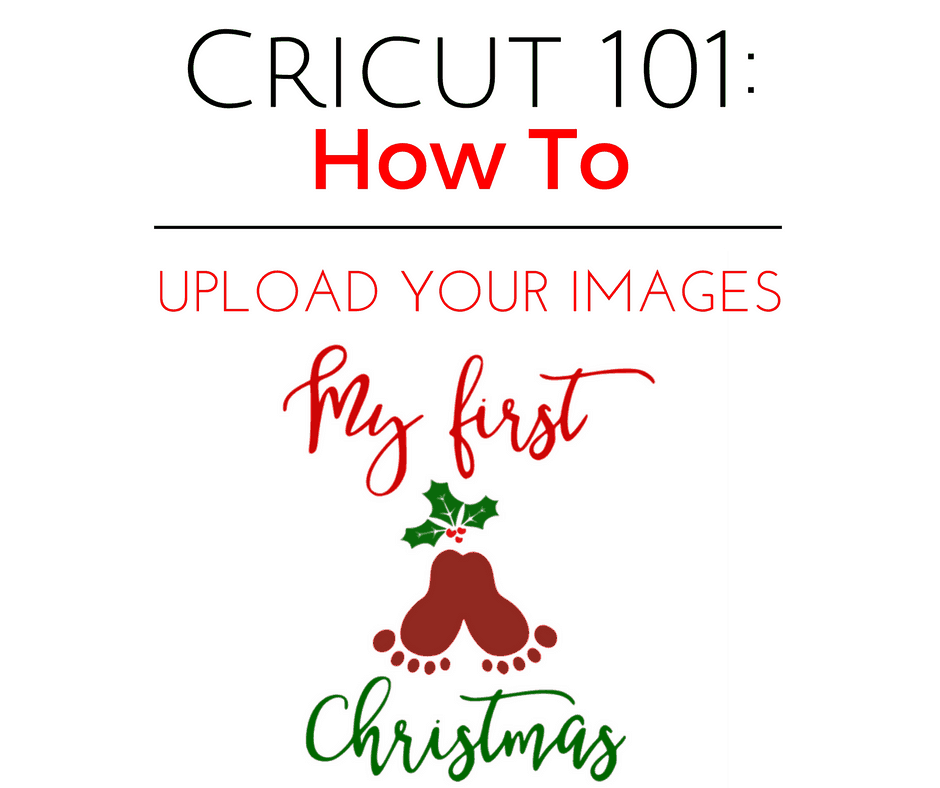 Cricut 101 How To Upload Your Own Image In Design Space Tastefully 